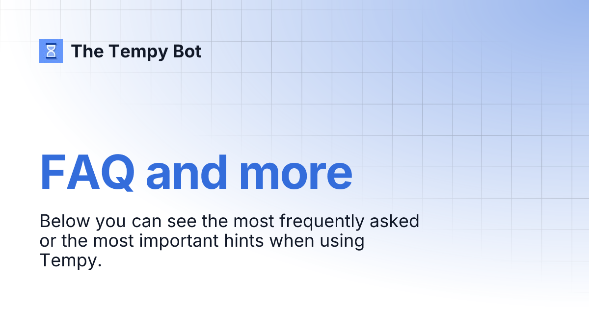FAQ and more | The Tempy Bot